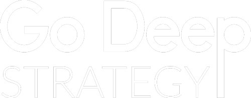 What We Do - Go Deep Strategy